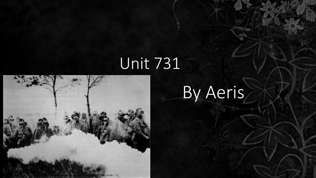 PPT - Unit 731 PowerPoint Presentation, free download - ID:3179183