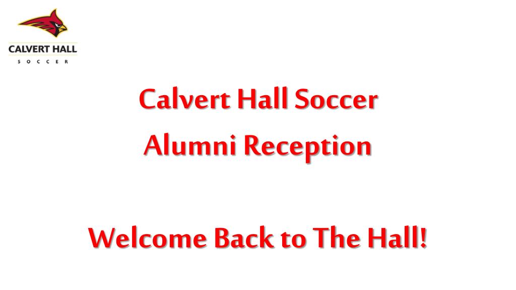 PPT - Calvert Hall Soccer Alumni Reception Welcome Back to The Hall ...
