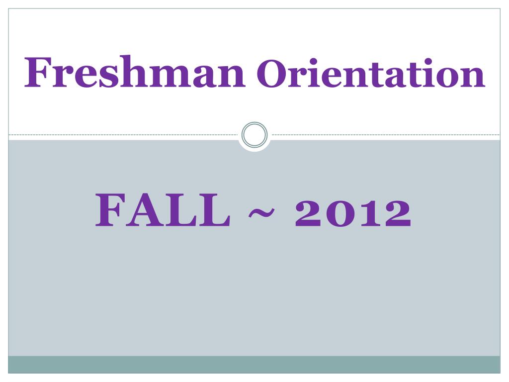 PPT - Freshman Orientation PowerPoint Presentation, free download - ID ...