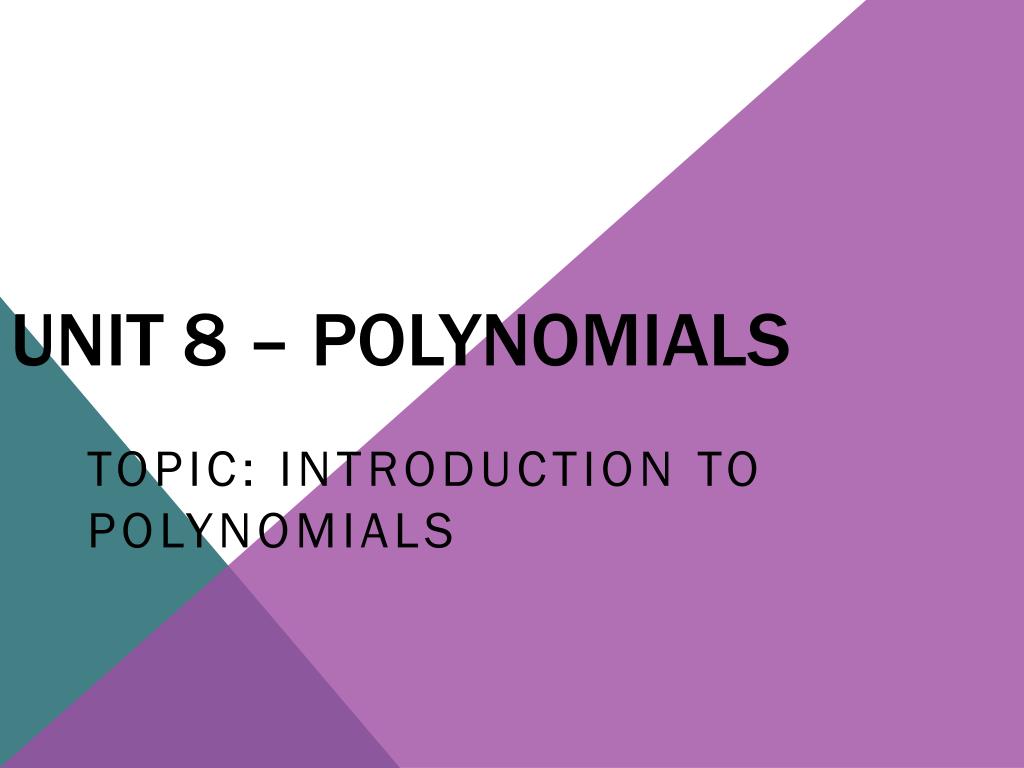 PPT - Unit 8 – Polynomials PowerPoint Presentation, free download - ID ...