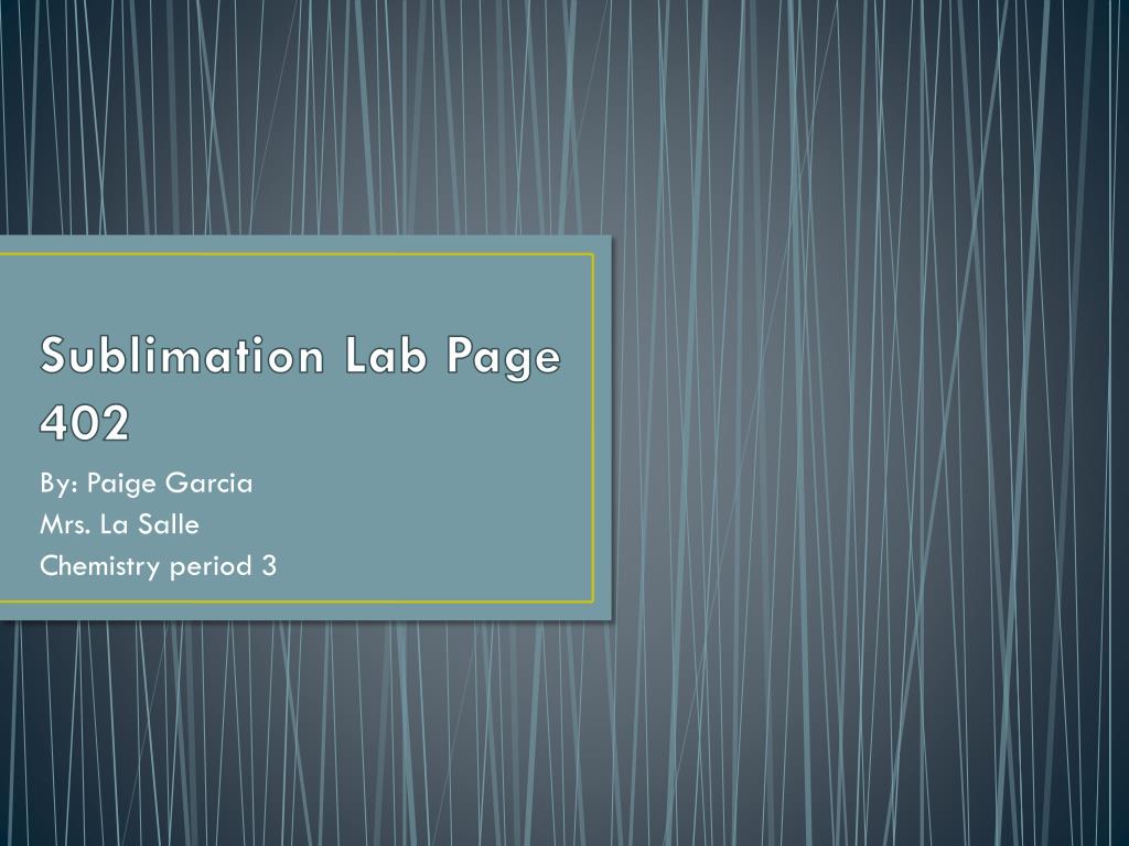PPT - Sublimation Lab Page 402 PowerPoint Presentation, free download ...