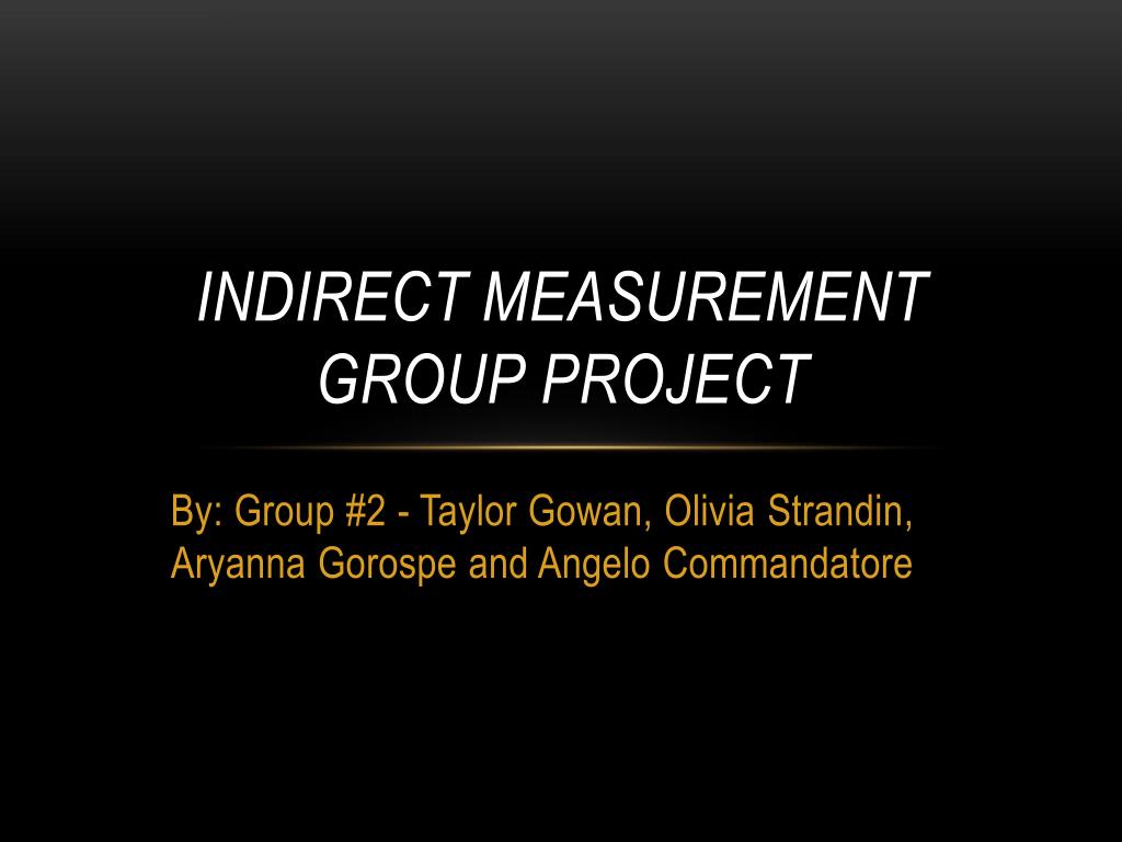 PPT - Indirect Measurement group project PowerPoint Presentation, free ...