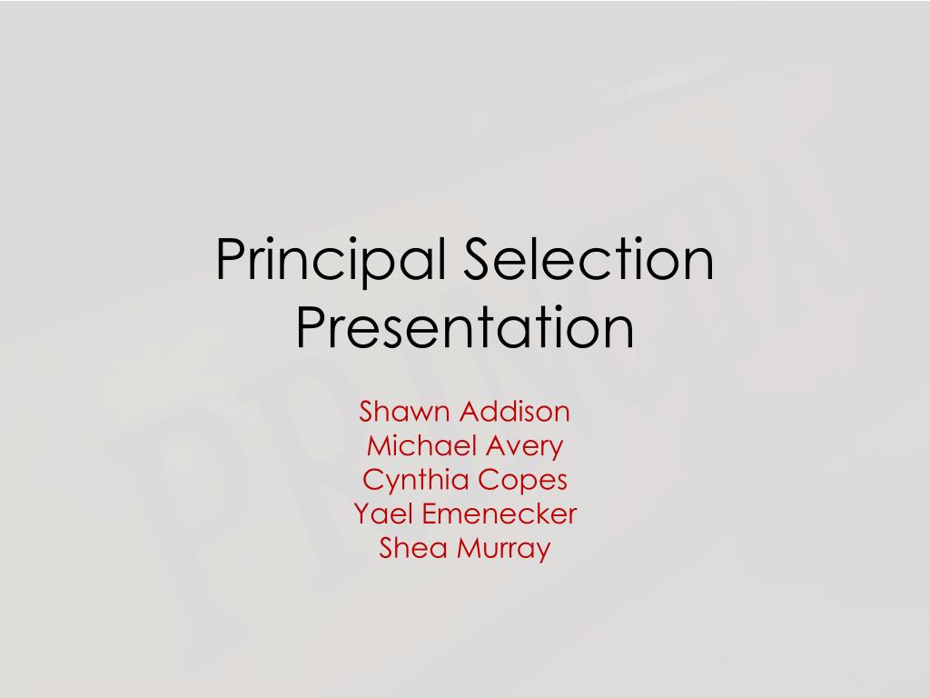 PPT - Principal Selection Presentation PowerPoint Presentation, free ...
