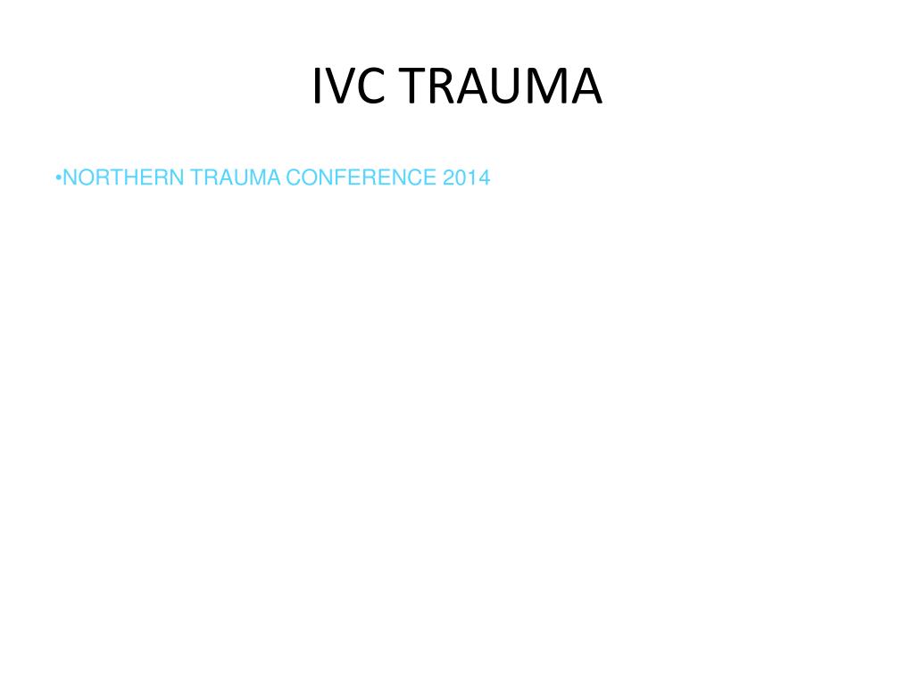 PPT - IVC TRAUMA PowerPoint Presentation, free download - ID:3184654