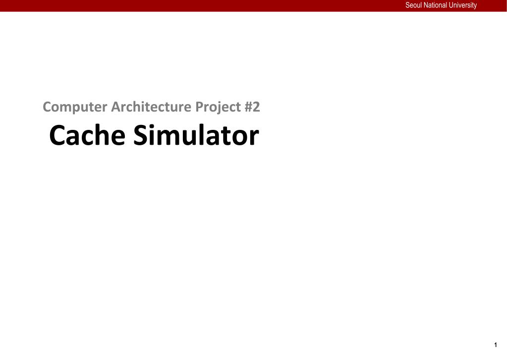 PPT - Computer Architecture Project #2 Cache Simulator PowerPoint ...