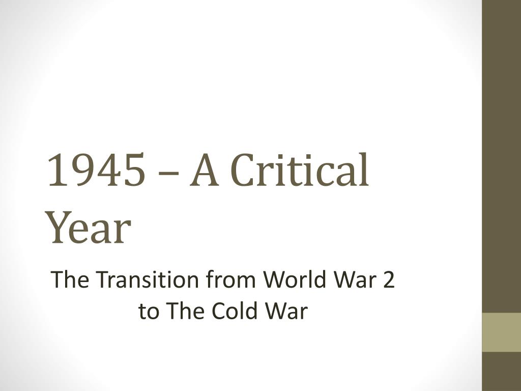 PPT - 1945 – A Critical Year PowerPoint Presentation, free download ...