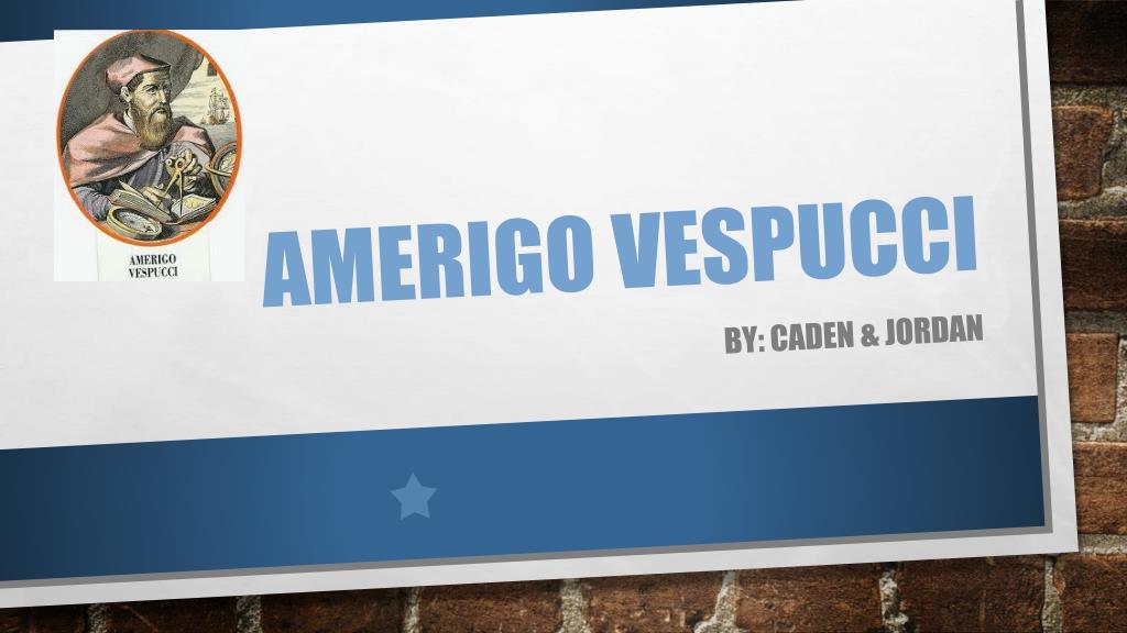 PPT - Amerigo vespucci PowerPoint Presentation, free download - ID:3190159