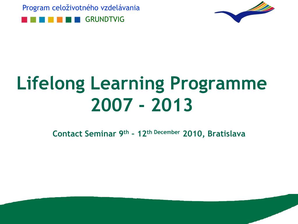 PPT - Lifelong Learning Programme 2007 - 2013 PowerPoint Presentation, free download - ID:3190933