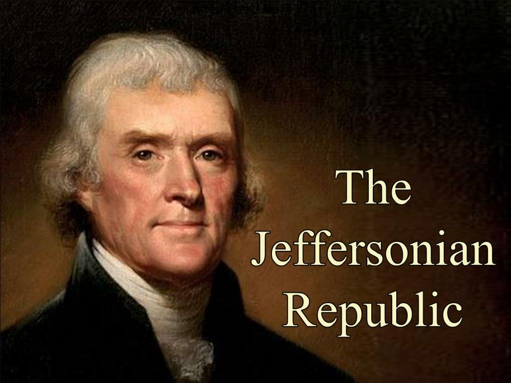 PPT - The Jeffersonian Republic PowerPoint Presentation, free download ...