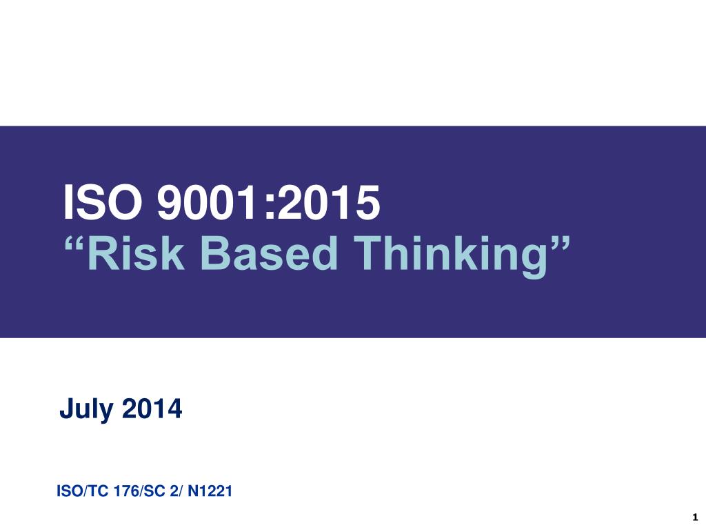 PPT - ISO 9001:2015 “Risk Based Thinking” PowerPoint Presentation, free ...