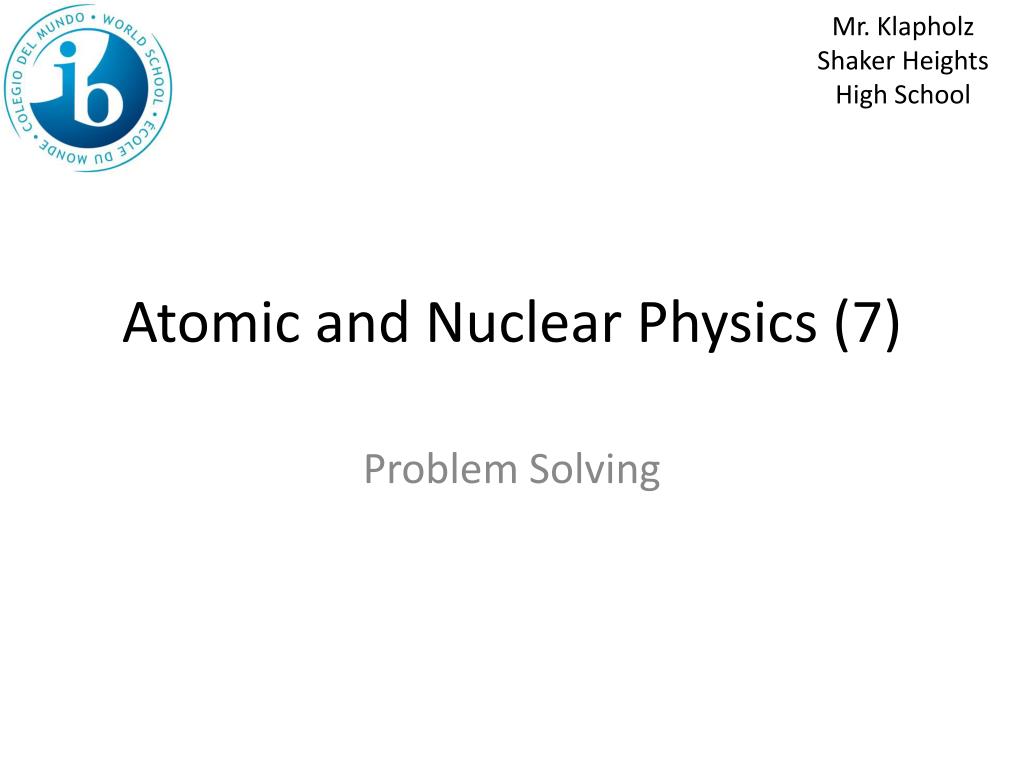 PPT - Understanding Atomic and Nuclear Physics: Key Problems and ...