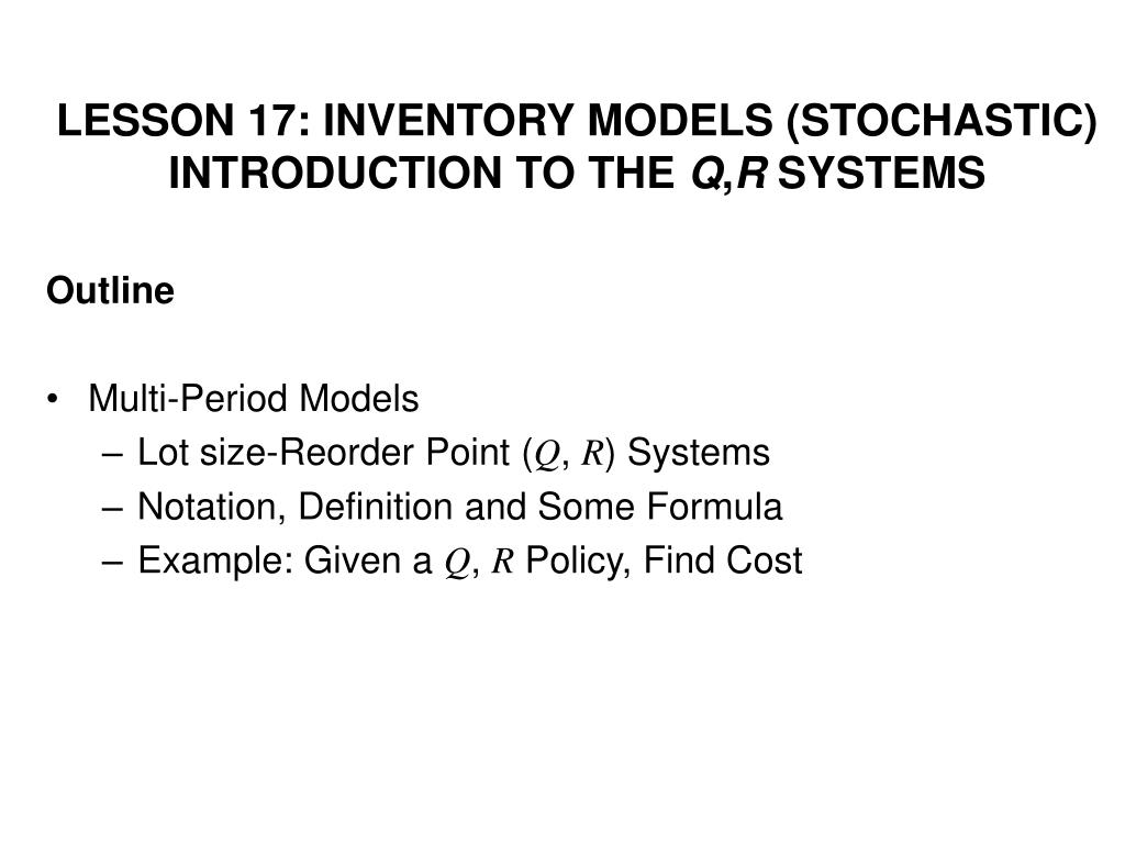 PPT - LESSON 17: INVENTORY MODELS (STOCHASTIC) INTRODUCTION TO THE Q ...
