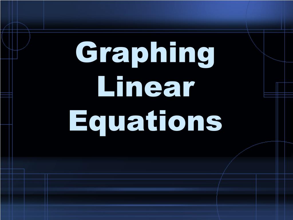PPT - Graphing Linear Equations PowerPoint Presentation, free download ...