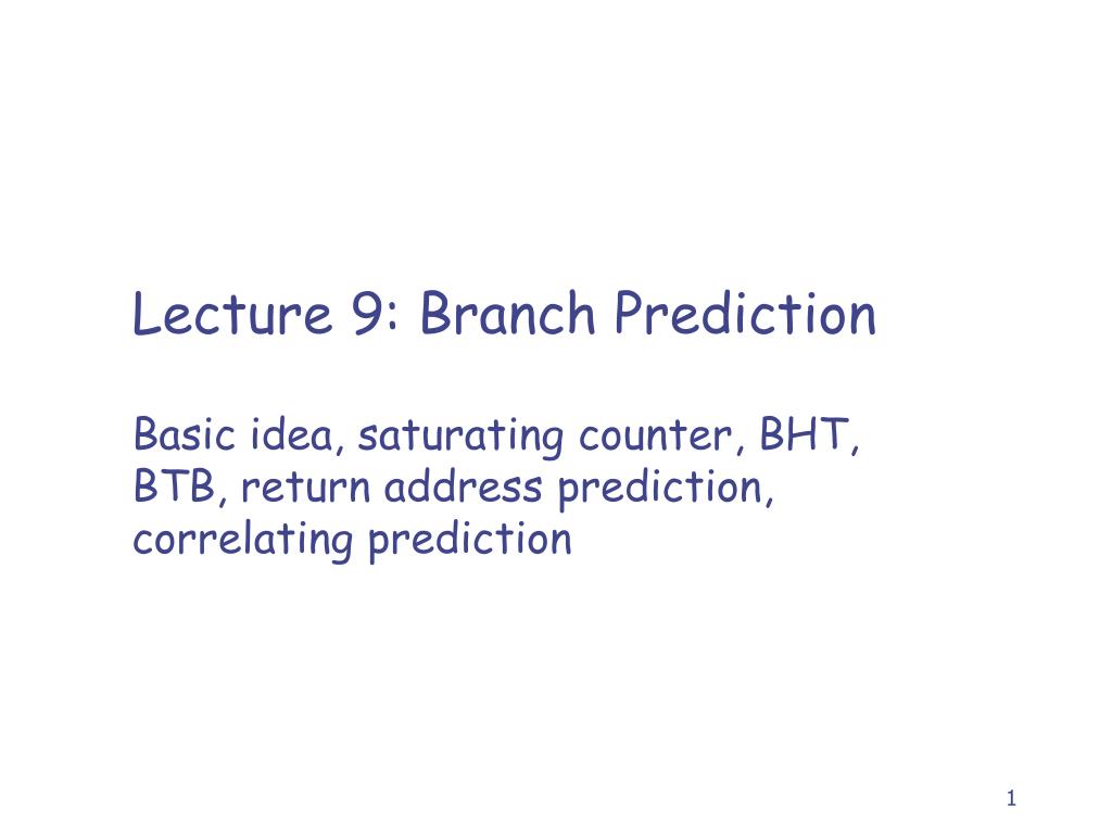 PPT - Lecture 9 : Branch Prediction PowerPoint Presentation, free download - ID:3195744