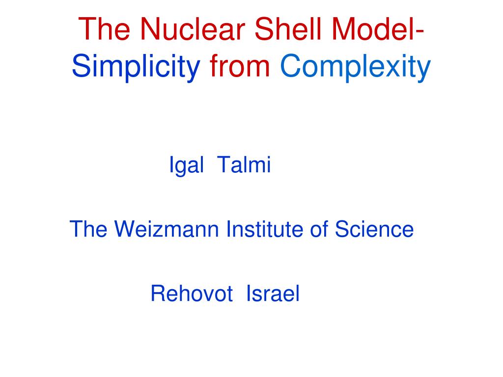 PPT - The Nuclear Shell Model- Simplicity from Complexity PowerPoint ...
