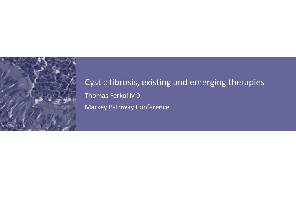 PPT - Cystic fibrosis, existing and emerging therapies PowerPoint ...