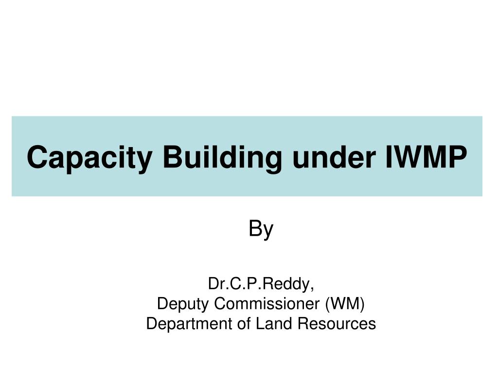 PPT - Capacity Building under IWMP PowerPoint Presentation, free ...