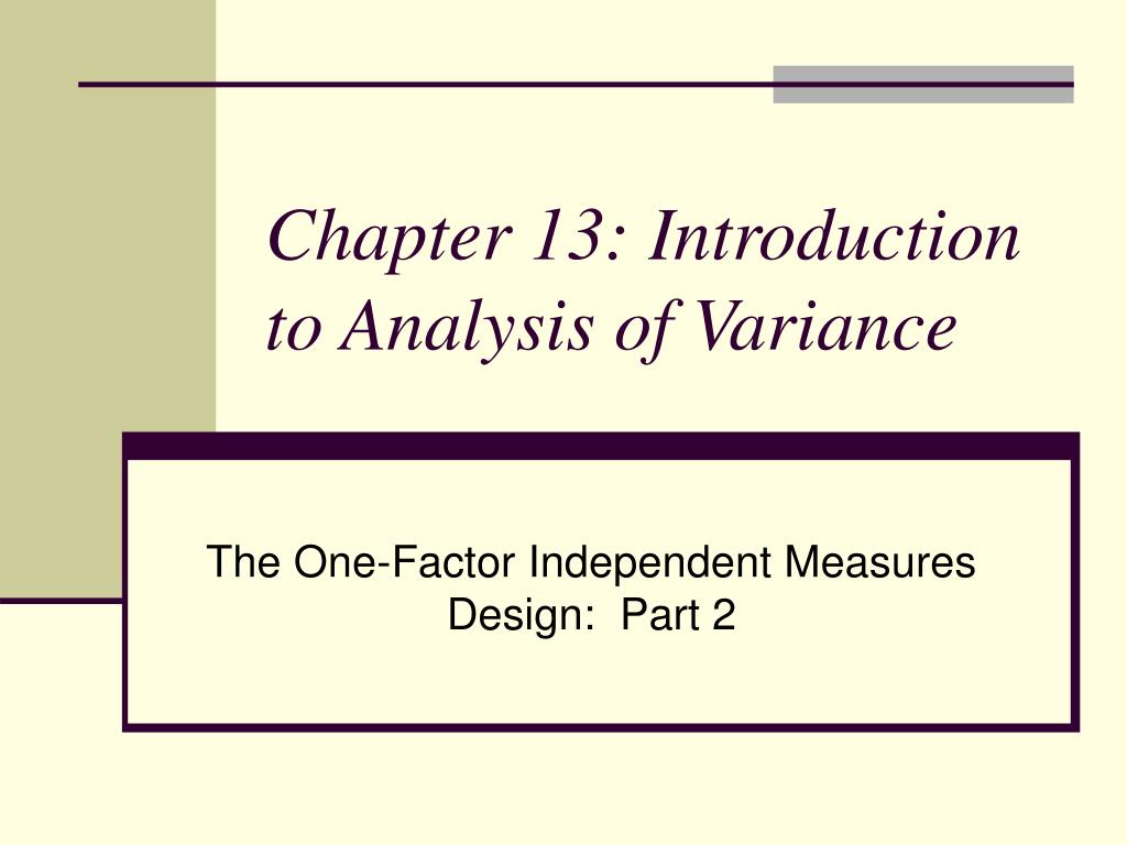 PPT - Chapter 13: Introduction to Analysis of Variance PowerPoint Presentation - ID:3199620