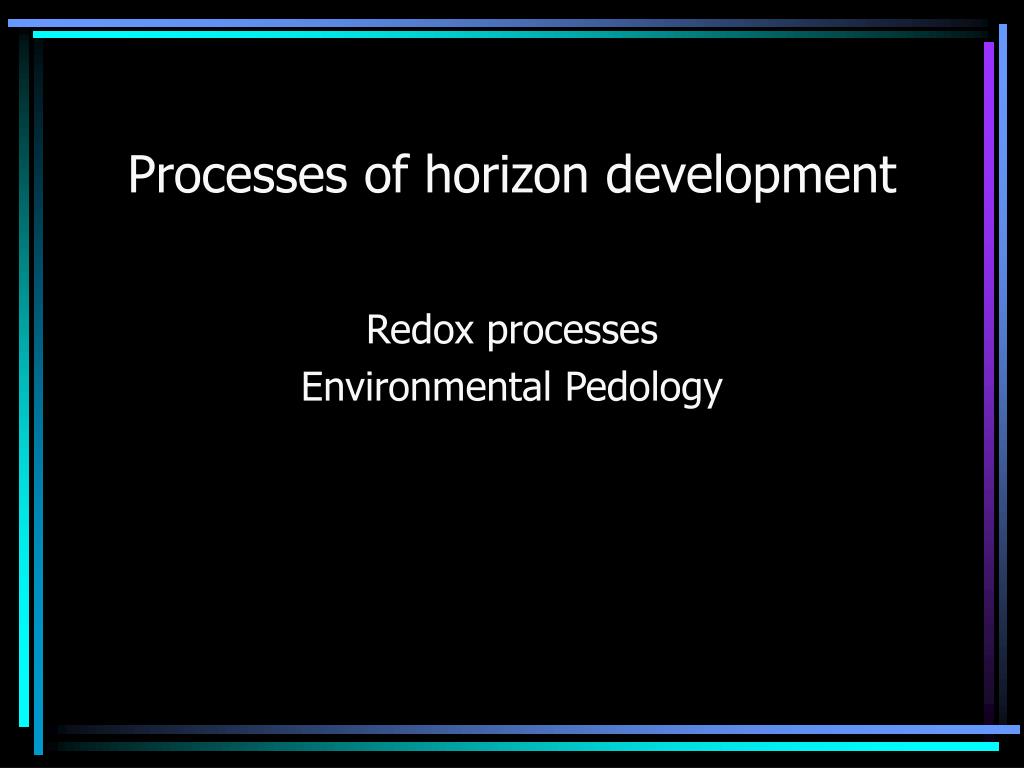 PPT - Processes of horizon development PowerPoint Presentation, free ...
