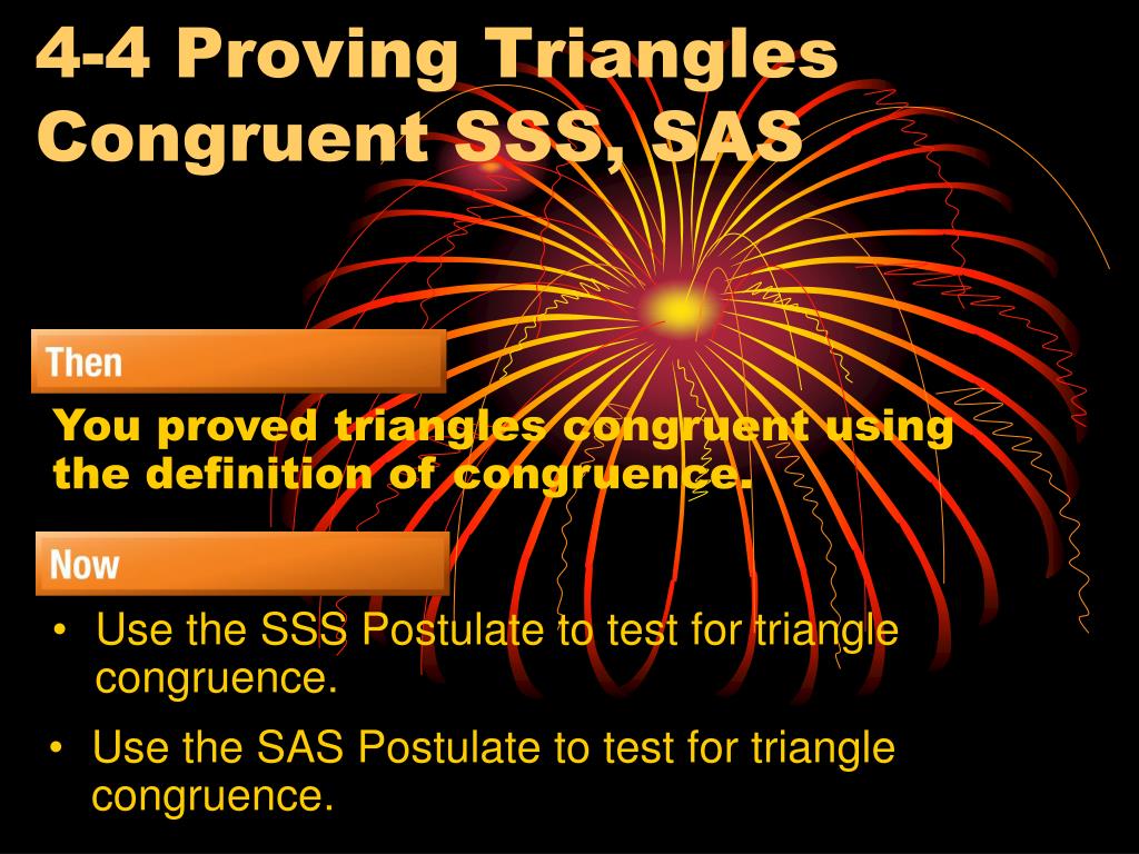 PPT - 4-4 Proving Triangles Congruent SSS, SAS PowerPoint Presentation ...