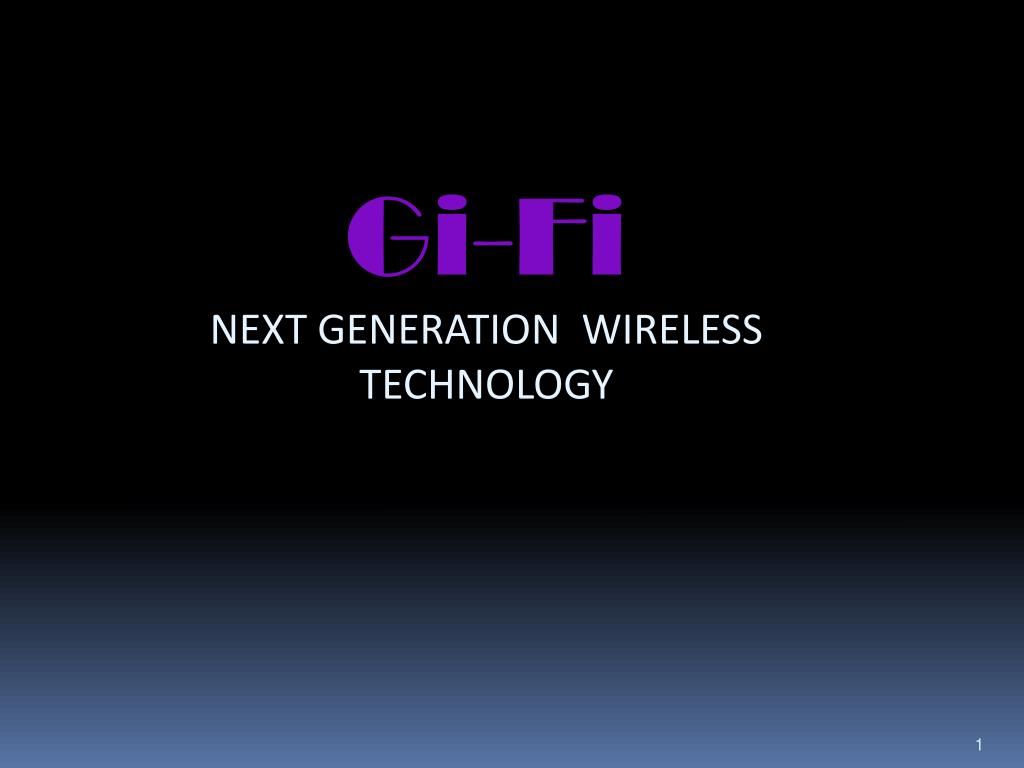 PPT - Gi-Fi NEXT GENERATION WIRELESS TECHNOLOGY PowerPoint Presentation ...
