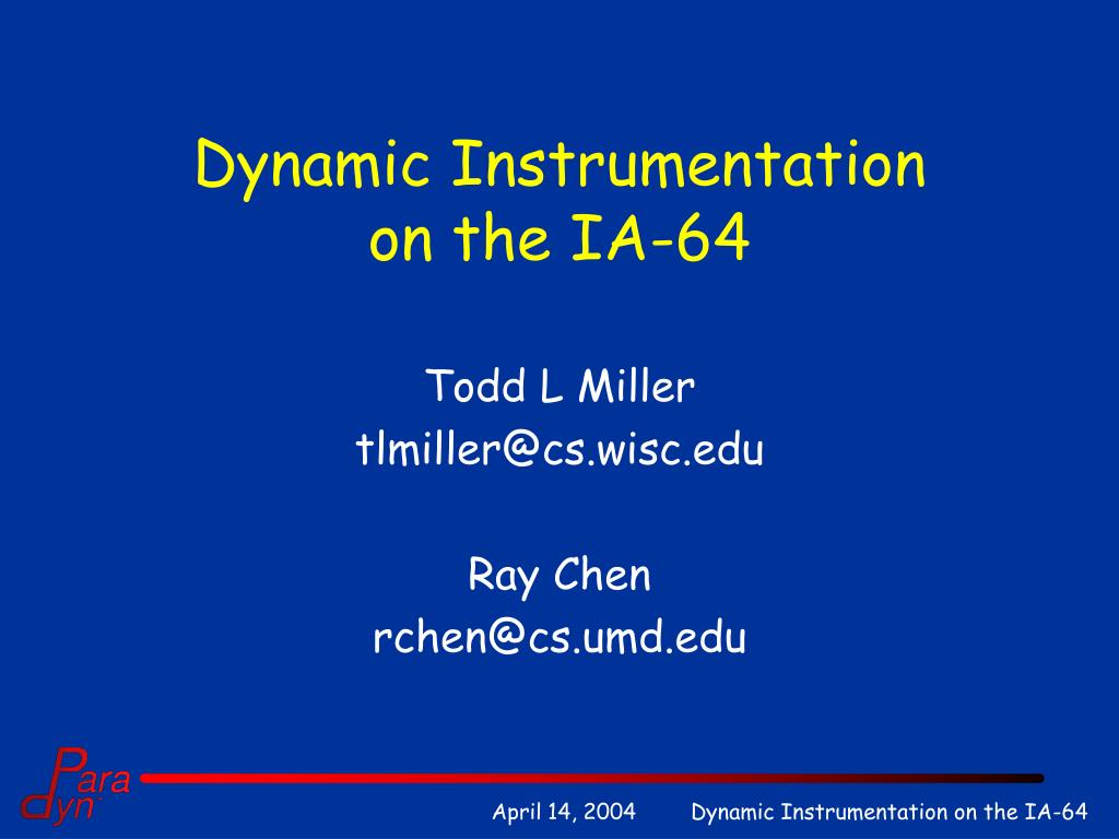 PPT - Dynamic Instrumentation on the IA-64 PowerPoint Presentation ...