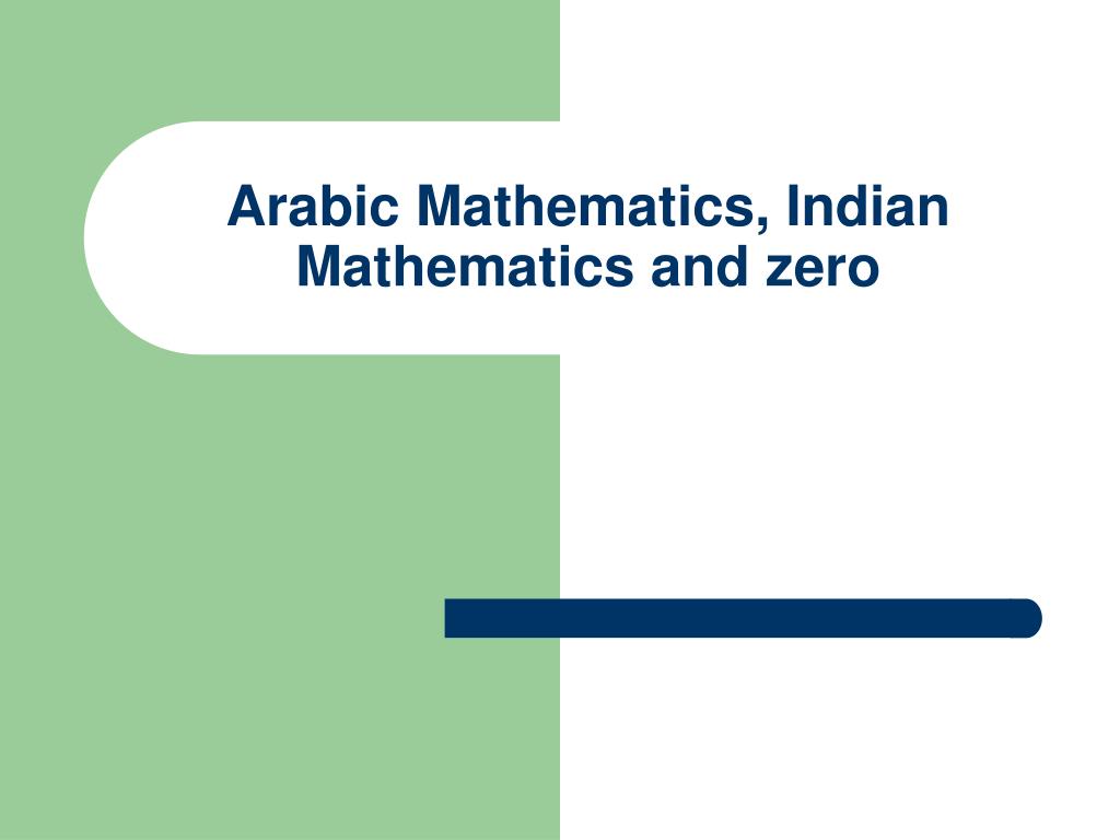 PPT - Arabic Mathematics, Indian Mathematics and zero PowerPoint ...