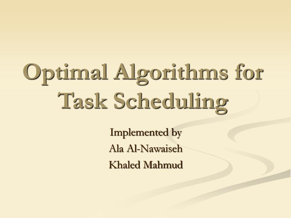 PPT - Optimal Algorithms for Task Scheduling PowerPoint Presentation ...
