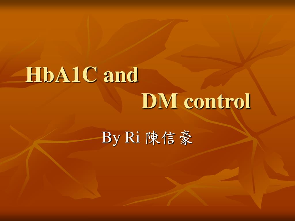 PPT - HbA1C and DM control PowerPoint Presentation, free download - ID ...