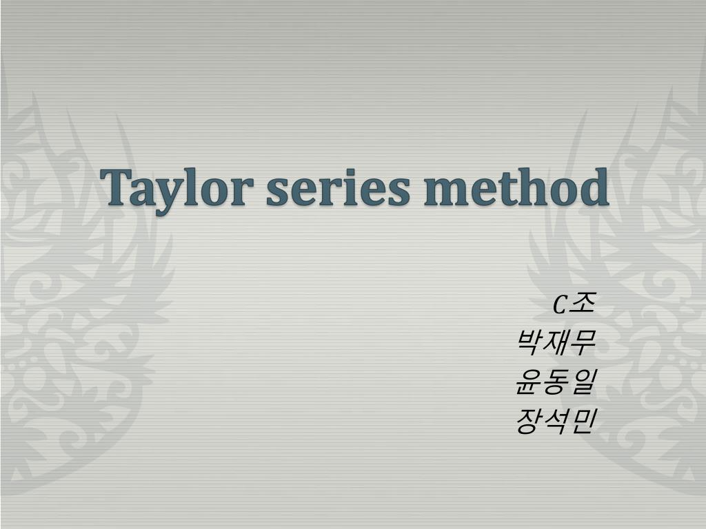 PPT - Taylor series method PowerPoint Presentation, free download - ID ...