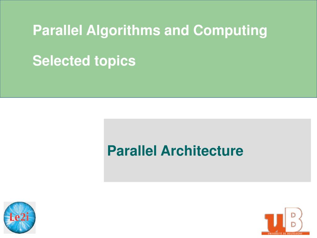 PPT - Parallel Algorithms and Computing Selected topics PowerPoint ...