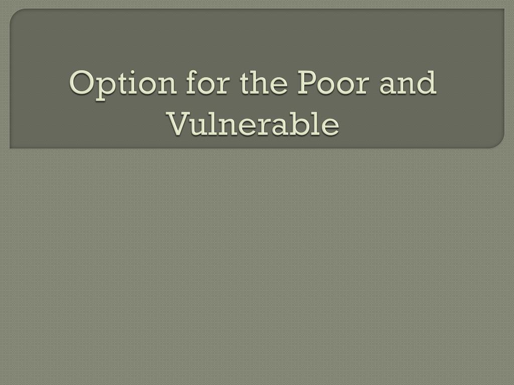 PPT - Option for the Poor and Vulnerable PowerPoint Presentation, free ...