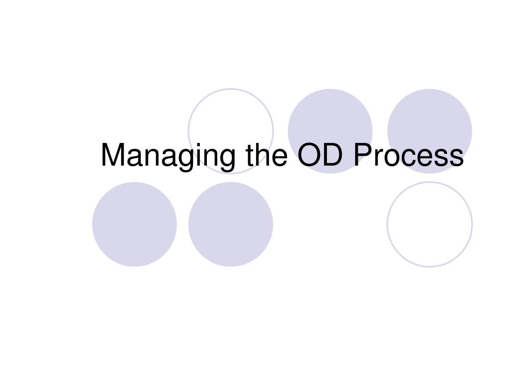 PPT - Managing the OD Process PowerPoint Presentation, free download ...