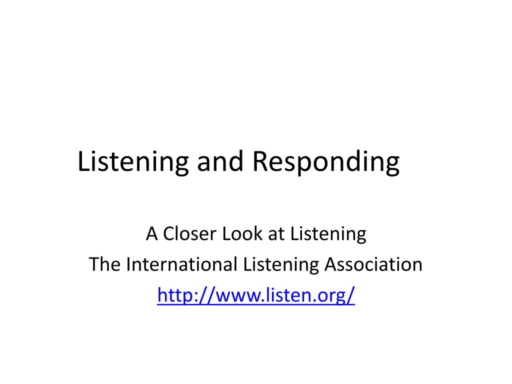 PPT - Listening and Responding PowerPoint Presentation, free download ...