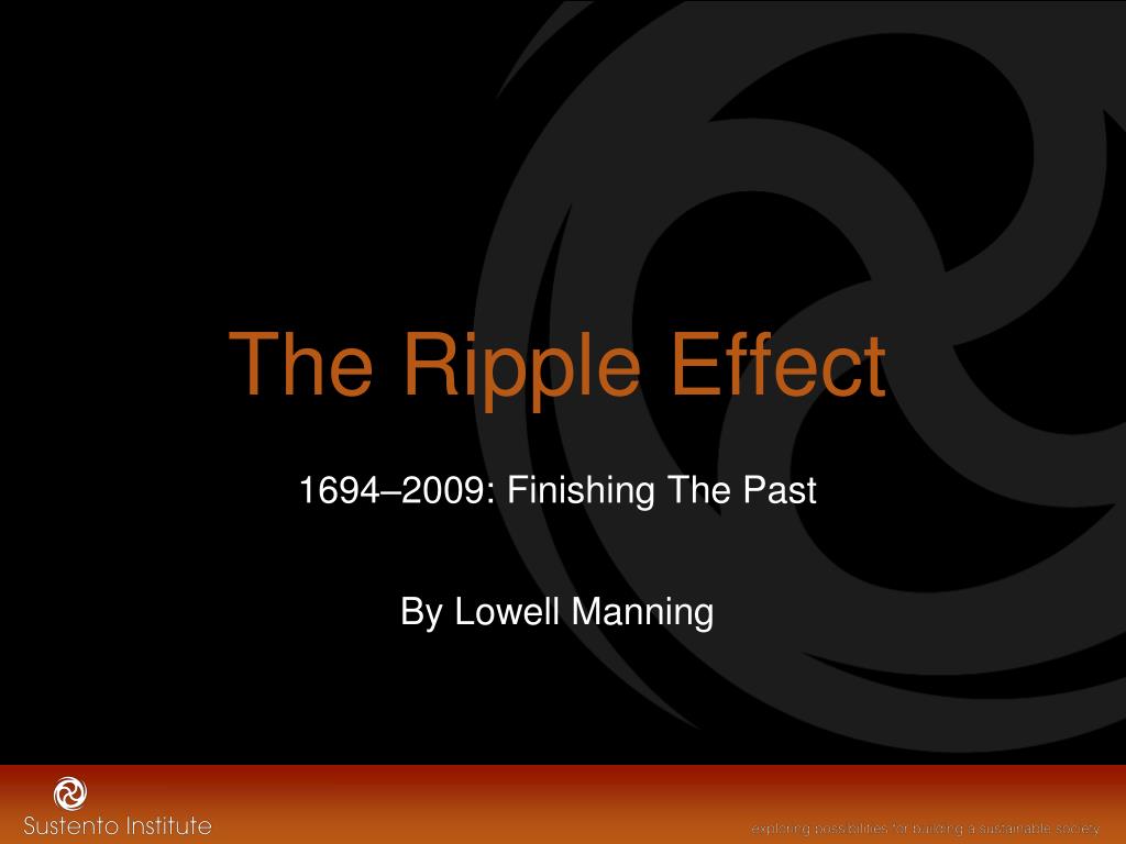 PPT - The Ripple Effect PowerPoint Presentation, free download - ID:3209789