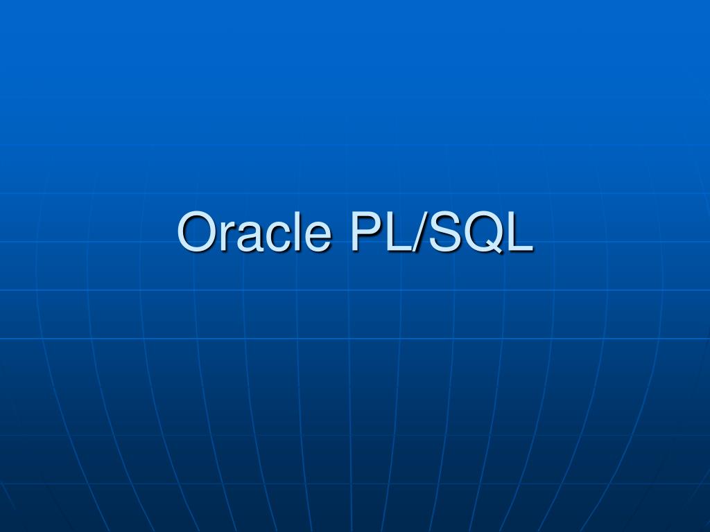 PPT - Oracle PL/SQL PowerPoint Presentation, free download - ID:3210352