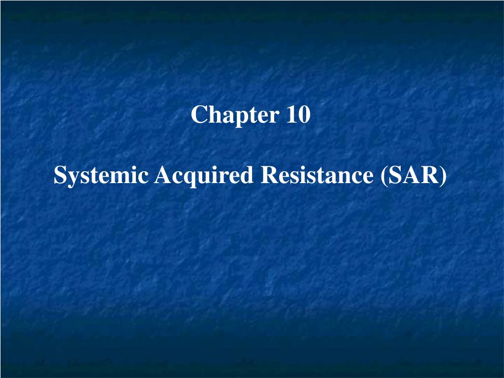 PPT - Chapter 10 Systemic Acquired Resistance (SAR) PowerPoint ...