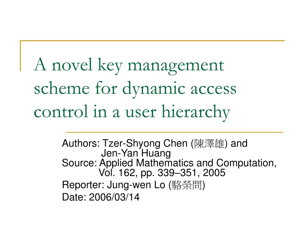 PPT - A novel key management scheme for dynamic access control in a ...