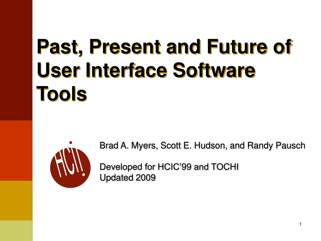 PPT - Past, Present and Future of User Interface Software Tools ...