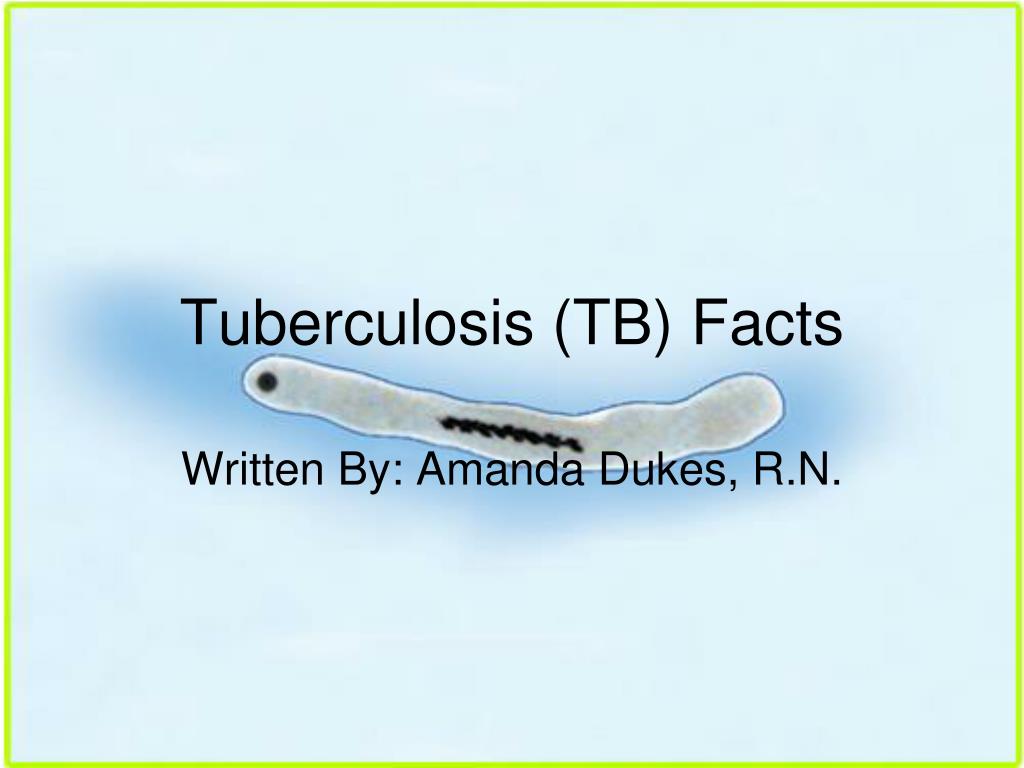 PPT - Tuberculosis (TB) Facts PowerPoint Presentation, free download ...
