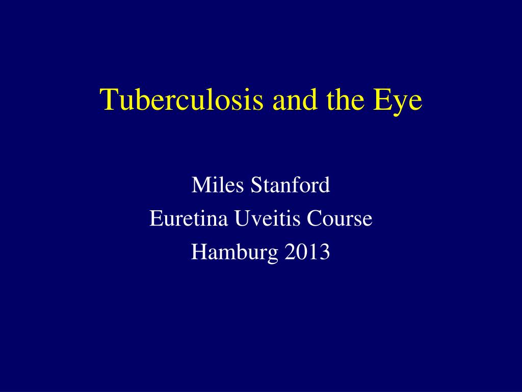 PPT - Tuberculosis and the Eye PowerPoint Presentation, free download ...