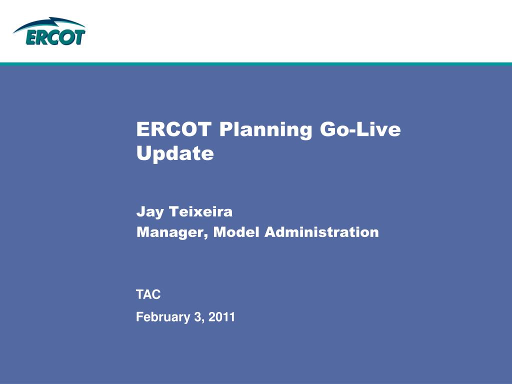 PPT - ERCOT Planning Go-Live Update Overview PowerPoint Presentation, free download - ID:3212684