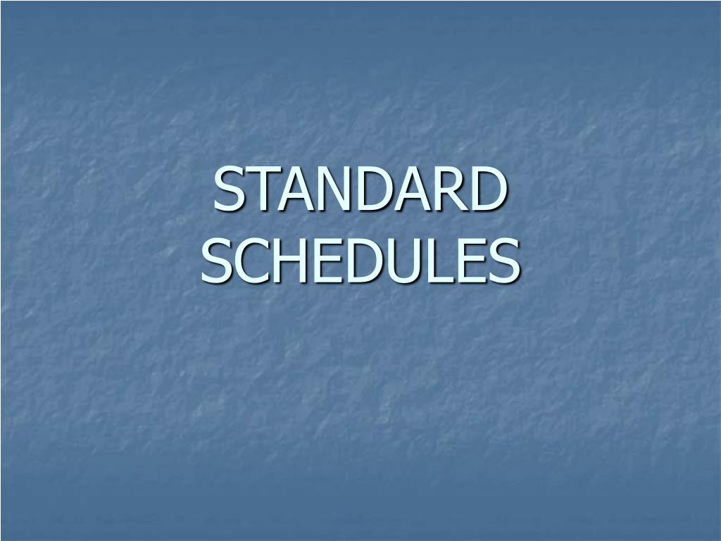 PPT - STANDARD SCHEDULES PowerPoint Presentation, free download - ID ...