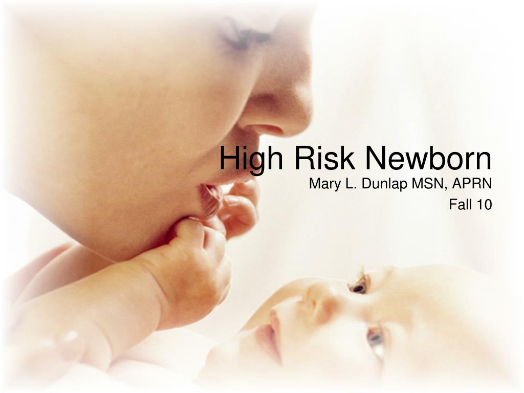 PPT - High Risk Newborn PowerPoint Presentation, free download - ID:3214081