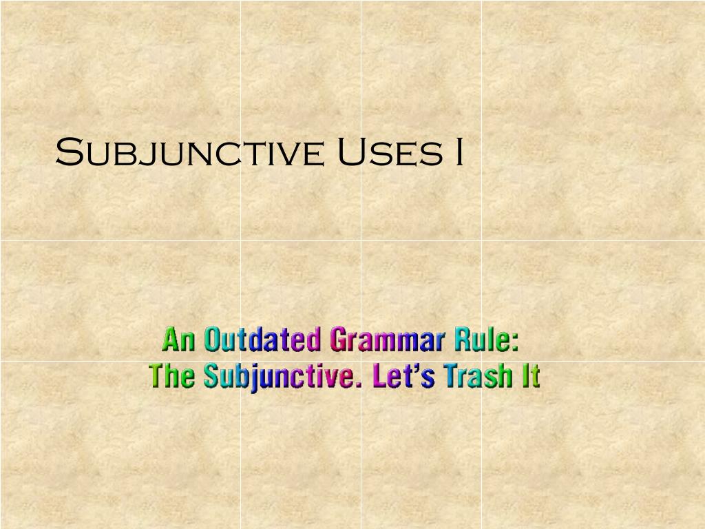 PPT - Subjunctive Uses I PowerPoint Presentation, free download - ID ...