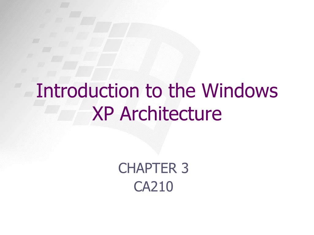 PPT - Introduction to the Windows XP Architecture PowerPoint ...