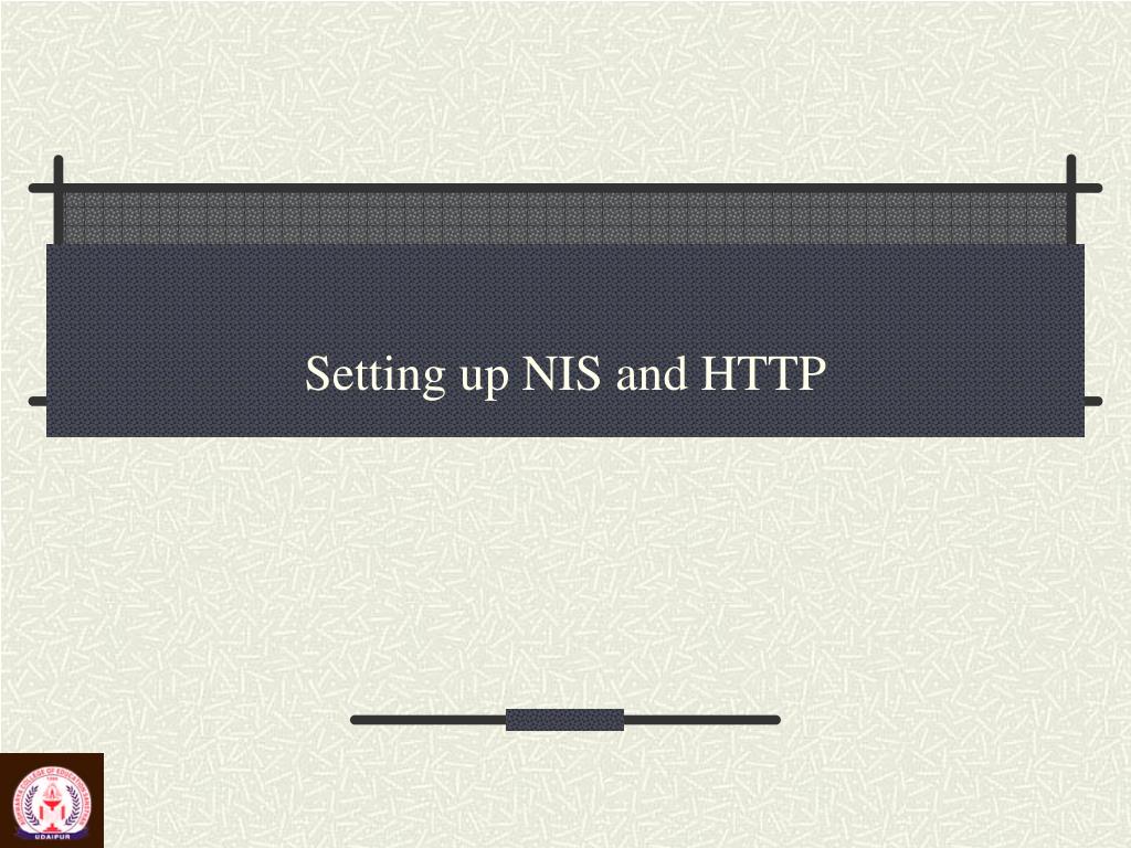 PPT - Setting up NIS and HTTP PowerPoint Presentation, free download ...