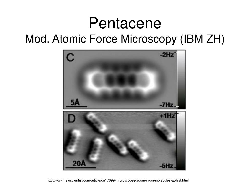 PPT - Pentacene Mod. Atomic Force Microscopy (IBM ZH) PowerPoint ...