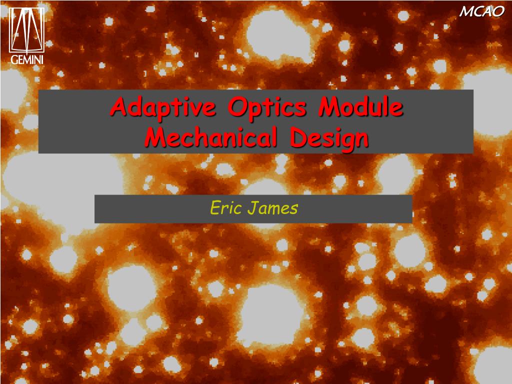 PPT - Adaptive Optics Module Mechanical Design by Eric James PowerPoint ...