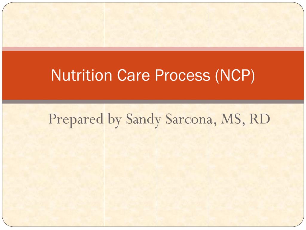 PPT - Nutrition Care Process (NCP) PowerPoint Presentation, free ...
